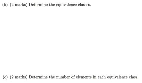 solved b 2 marks determine the equivalence classes c 2 marks determine the number of