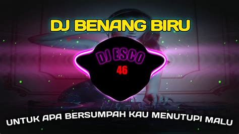 DJ BENANG BIRU REMIX FULL BASS VIRAL TIKTOK TERBARU 2023 YouTube