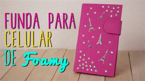 C Mo Hacer Funda Para Celular Casera De Foami Y Cart N Hecha A Mano
