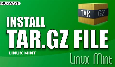 How To Install Tar Gz File On Linux Mint 21 LinuxWays
