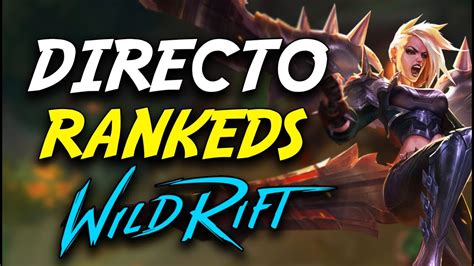 Directo Jugando Rankeds Wild Rift Modo Diablo Youtube