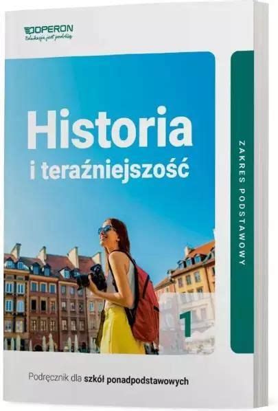Podręcznik szkolny Historia i teraźniejszość podręcznik 1 liceum zakres