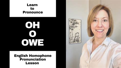 How To Pronounce OH O OWE American English Homophone Pronunciation