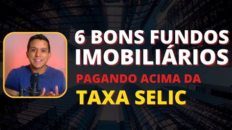 FUNDOS IMOBILIÁRIOS QUE PAGAM MAIS QUE A TAXA SELIC Investindo na