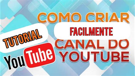Tutorial E Aula Como Criar Canal No YouTube Pra Iniciantes Passo A