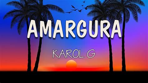 KAROL G AMARGURA Letra Y aunque yo hago como si nada Baby qué