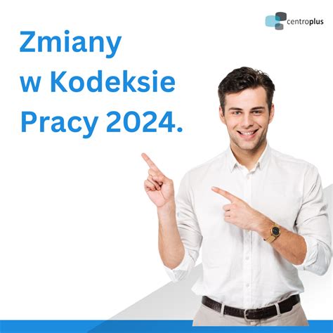 Nowości w Kodeksie Pracy 2024 Szkolenia i kursy zawodowe certyfikat