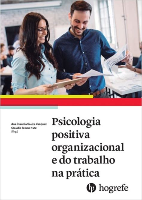 Psicologia positiva organizacional e do trabalho na prática 2021
