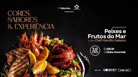 Cores Sabores Experi Ncias Workshop Peixes E Frutos Do Mar Chef