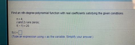 solved find an nth degree polynomial function with real