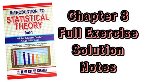 introduction to statistical theory part 1 chapter 8 full exercise solution notes for bs