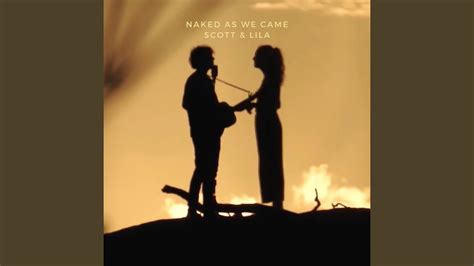 Naked As We Came YouTube