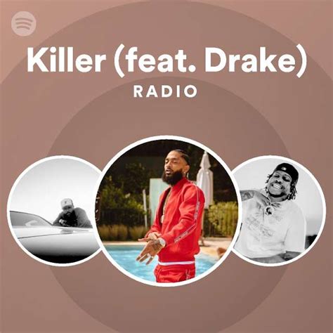 Killer Feat Drake Radio Playlist By Spotify Spotify
