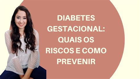 Os Riscos Do Diabetes Gestacional E Como Tratar Youtube