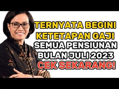 Ternyata Begini Ketetapan Gaji Pensiun Pns Bulan Juli Youtube