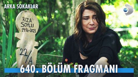 Arka Sokaklar 640 bölüm fragmanı yayınlandı mı Arka Sokaklar yeni