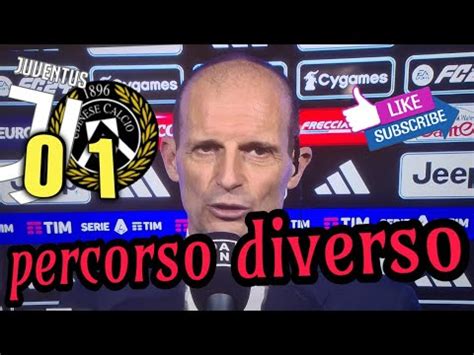 Juve Vs Udinese 0 1 Allegri Dispiace Facciamo Un Percorso Diverso