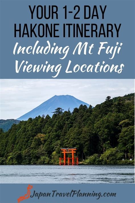 Your 1 2 Day Hakone Itinerary Including Mt Fuji Viewing Locations