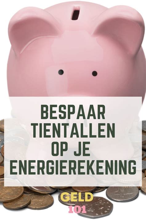 Bespaar Geld Op Je Energierekening Met Deze Tips Bespaartips Vaak