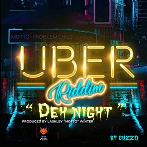 Cuzzo Soca Artist Deh Night Uber Riddim Soca Single Lyrics