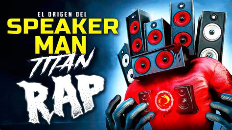 SU VERDADERO ORIGEN RAP De LOS SKIBIDI TOILET Y El TITAN SPEAKERMAN