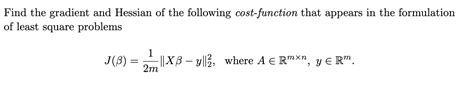 solved find the gradient and hessian of the following