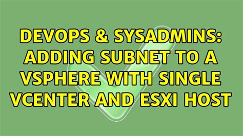 Devops Sysadmins Adding Subnet To A Vsphere With Single Vcenter And