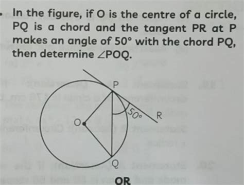 In The Figure If O Is The Centre Of A Circle PQ Is A Chord And The Tang