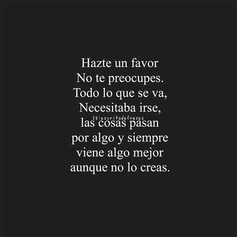 Hazte Un Favor No Te Preocupes Todo Lo Que Se Va Necesitaba Irse