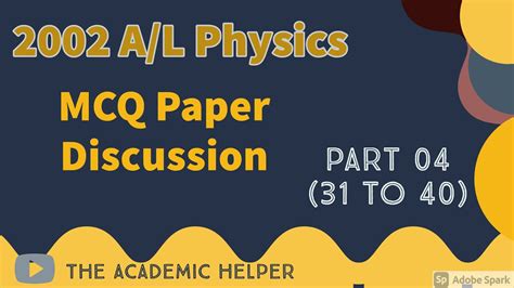 2002 A L Physics MCQ Paper Discussion Part 04 31 To 40 Wiwarana