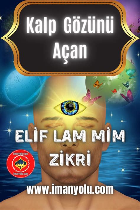Kalp Gözünü Açan Elif Lam Mim Zikri İslami Paylaşımlar Faziletli