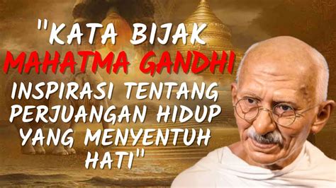 Kata Kata Mahatma Gandhi Inspirasi Tentang Perjuangan Hidup Yang