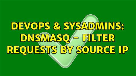 Devops Sysadmins Dnsmasq Filter Requests By Source Ip Youtube