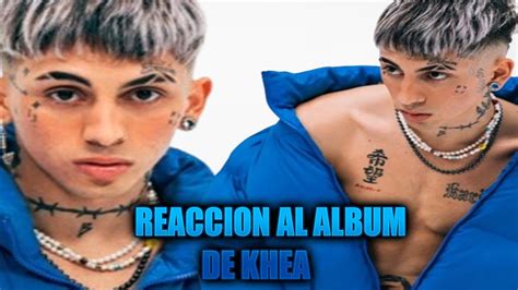REACCION AL ALBUM DE KHEA 2024 YouTube