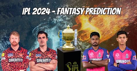 IPL 2024 SRH Vs RR My11Circle Prediction Dream11 Team Fantasy Tips