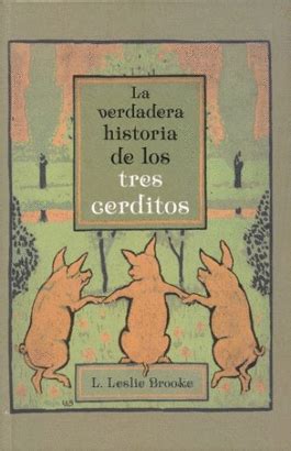 LA VERDADERA HISTORIA DE LOS TRES CERDITOS BROOKE L LESLIE Libro En