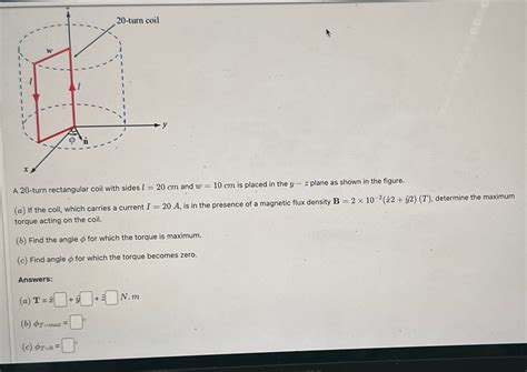 Solved A 20 Turn Rectangular Coil With Sides L 20cm And Chegg