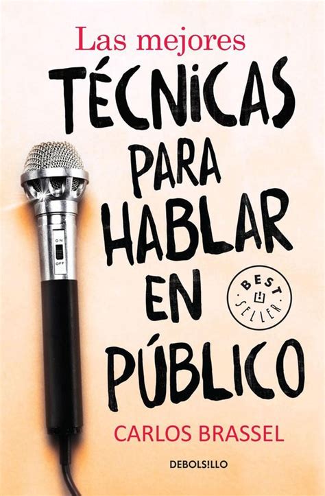 Las Mejores T Cnicas Para Hablar En P Blico Ebook Carlos Brassel