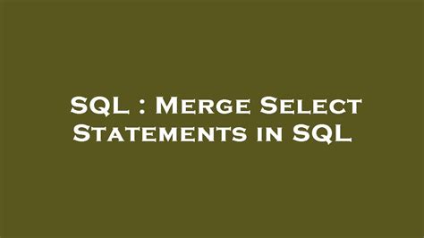 Sql Merge Select Statements In Sql Youtube
