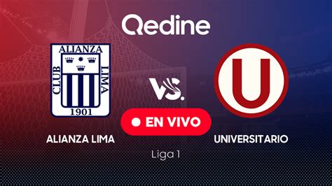Alianza Lima Vs Universitario EN VIVO Pronóstico Horarios Y Canales