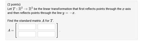 solved 2 points let t r2 r2 be the linear
