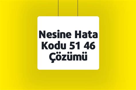 Nesine Hata Kodu 51 46 Çözümü 2023 Oppo Forum