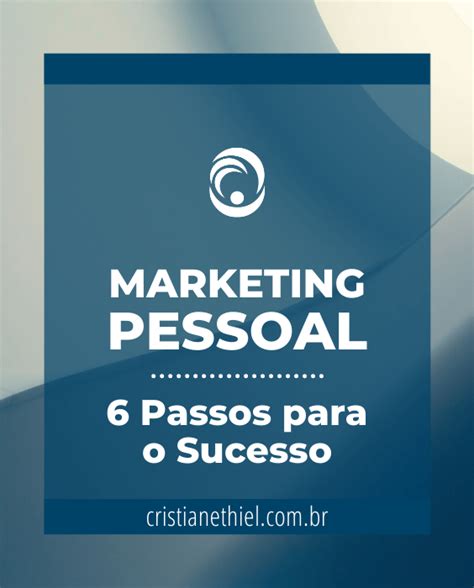 Marketing Pessoal Estratégia em 6 Passos para o Sucesso