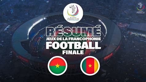 Jeux de la Francophonie 2023 le Cameroun remporte la médaille d or de