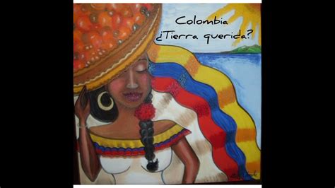 Colombia Tierra Querida YouTube