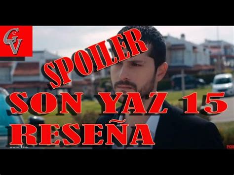 SON YAZ 15 RESEÑA SPOILER ULTIMO VERANO SERIE y NOVELA TURCA Acción