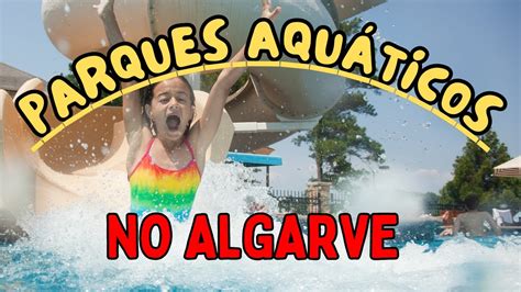 DESCUBRA OS 3 MELHORES PARQUES AQUÁTICOS NO ALGARVE DIVERSÃO