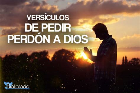 Textos bíblicos para pedir perdón a Dios Encuentra inspiración y