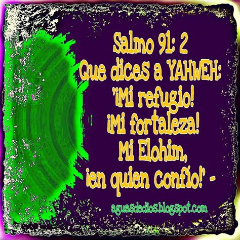 Compartamos La Palabra De Elohim Salmo 91 2 Que Dices A YAHWEH Mi