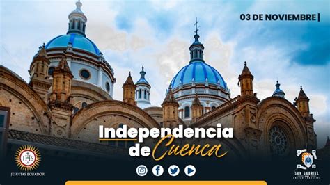 3 De Noviembre Independencia De Cuenca Colegio San Gabriel